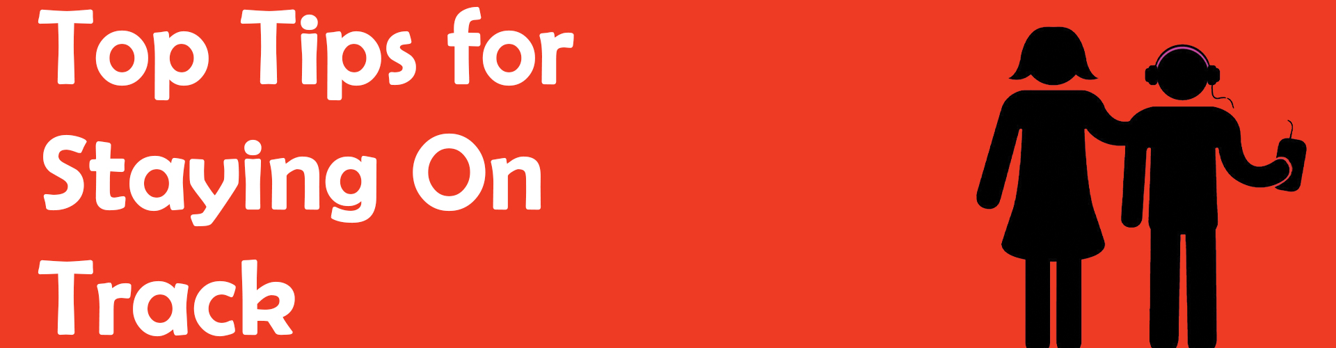 Top Tips for Staying On Track | What About U